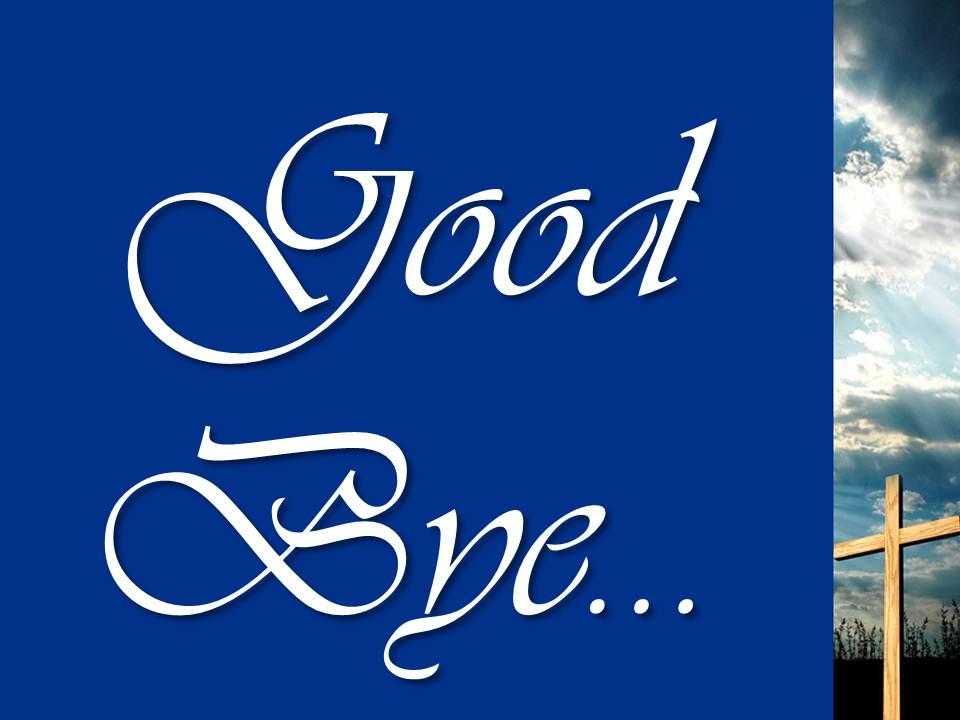 From the Edges – Good Bye – Morning Devotions – Thoughts from the Edges